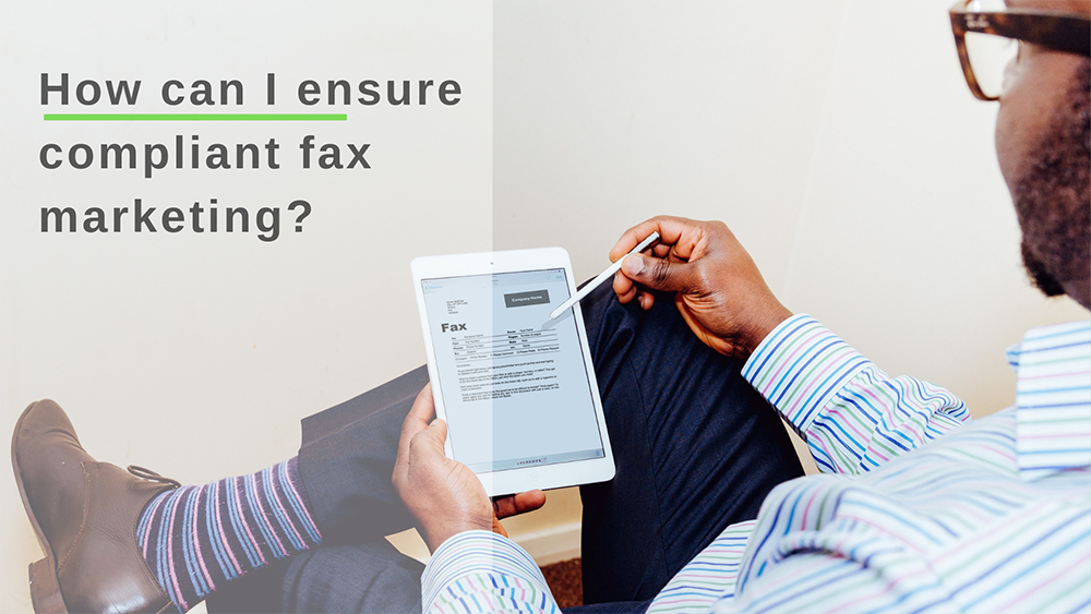 How can I ensure compliant fax marketing communications?