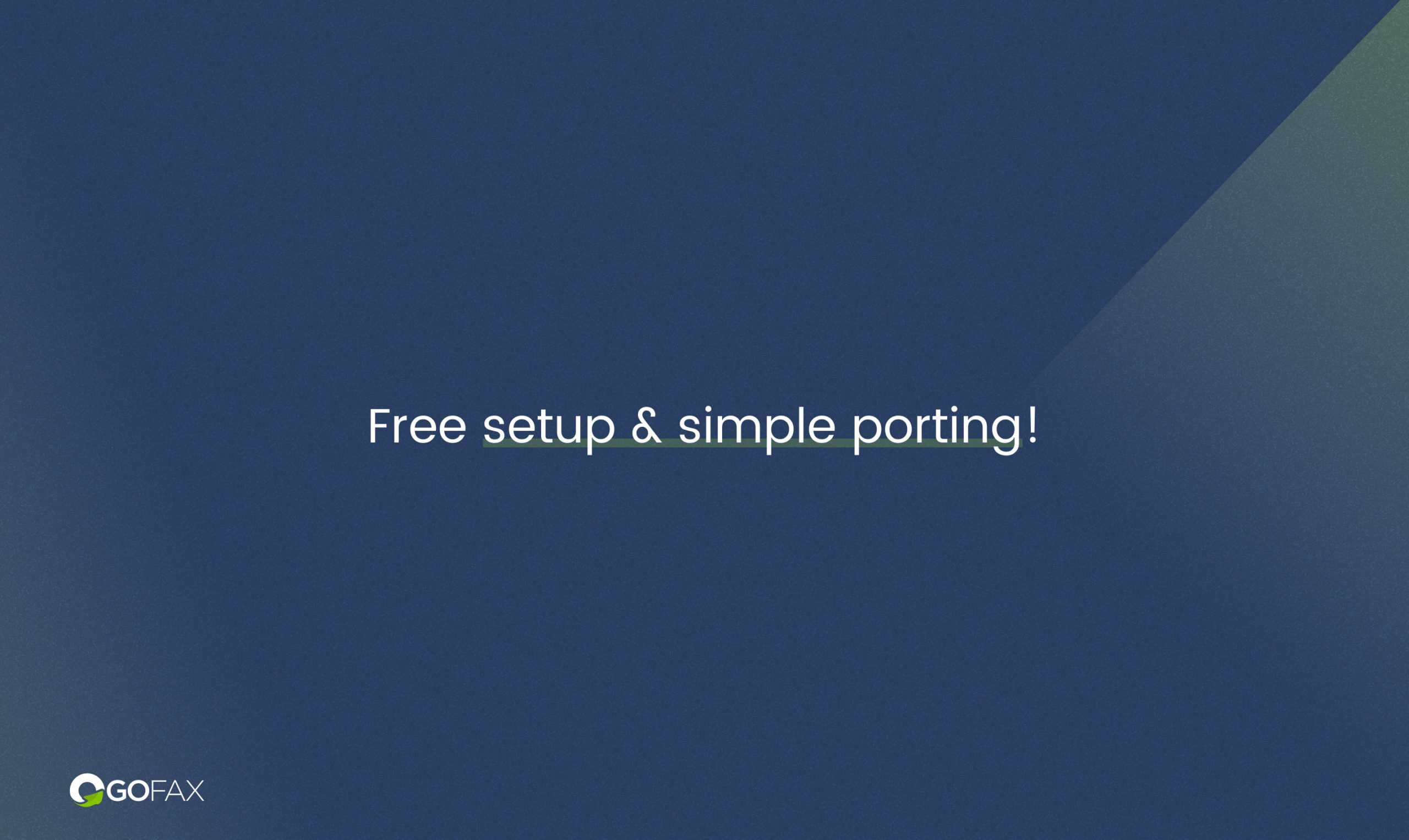 Free setup & simple porting – it’s time to make the switch to GoFax®