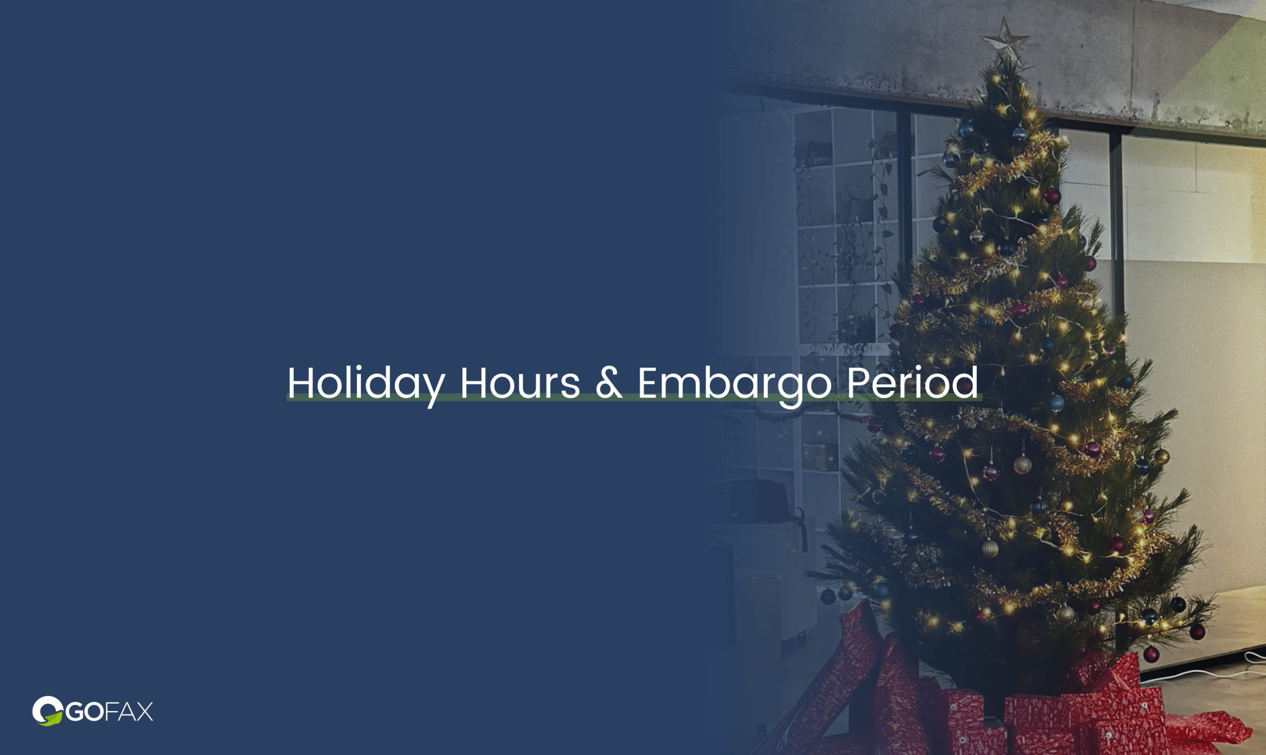 2021 Holiday Hours & Embargo Period